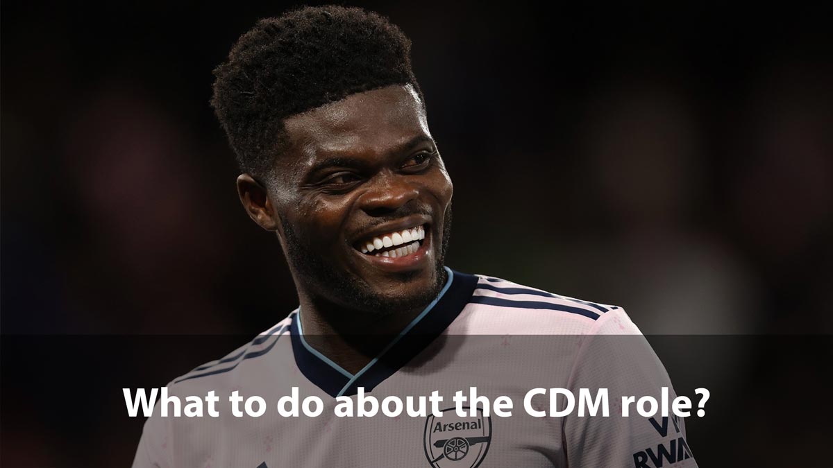 What to do about the CDM role? – Gunner Thoughts